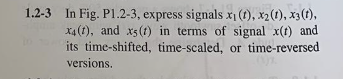 Solved 1.2-3 In Fig. P1.2-3, express signals xı(t), x2(t), | Chegg.com