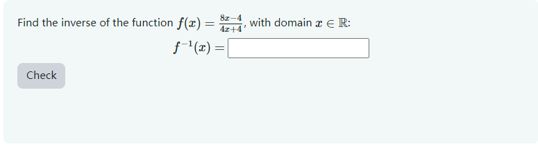 Solved Find the inverse of the function f(x)=8x-44x+4, ﻿with | Chegg.com