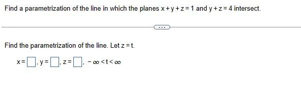 Solved Find a parametrization of the line in which the | Chegg.com