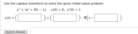 Solved Use the Laplace transform to solve the given | Chegg.com