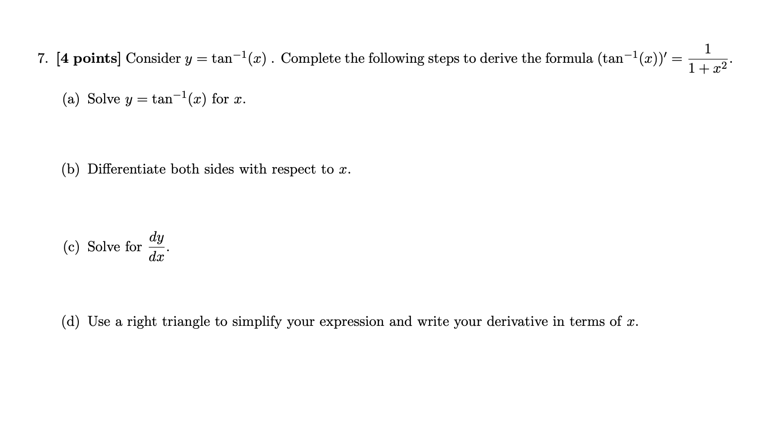 Solved 7. [4 points] Consider y=tan−1(x). Complete the | Chegg.com