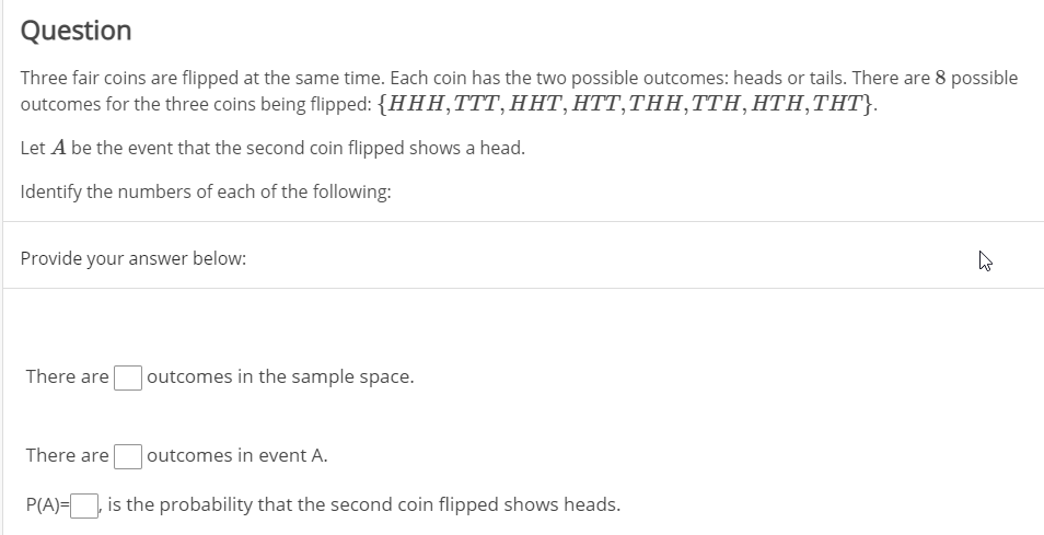 Solved Question Three fair coins are flipped at the same | Chegg.com
