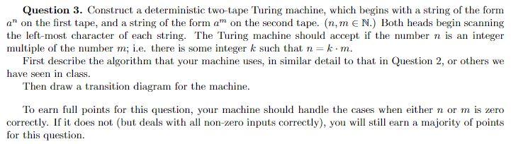 Solved Question 3. Construct a deterministic two-tape Turing | Chegg.com