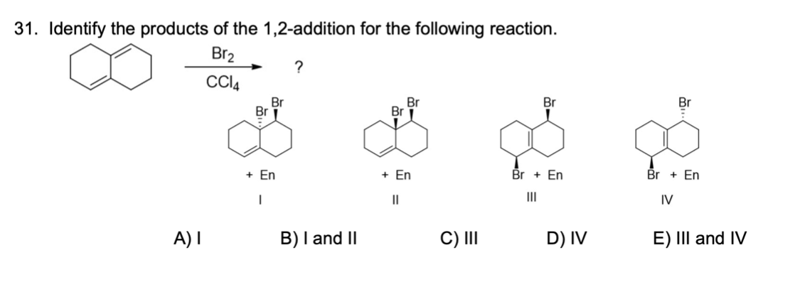 Solved 31. Identify the products of the 1,2-addition for the | Chegg.com