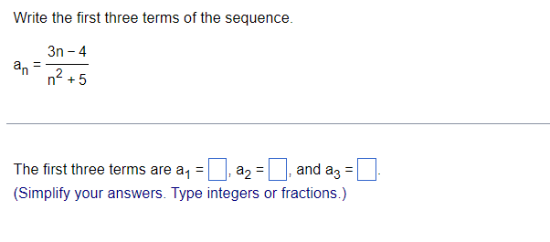 Solved Write the first three terms of the sequence. | Chegg.com