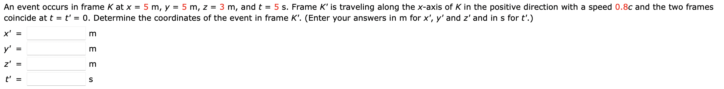 Solved An event occurs in frame K at x=5 m,y=5 m,z=3 m, and | Chegg.com
