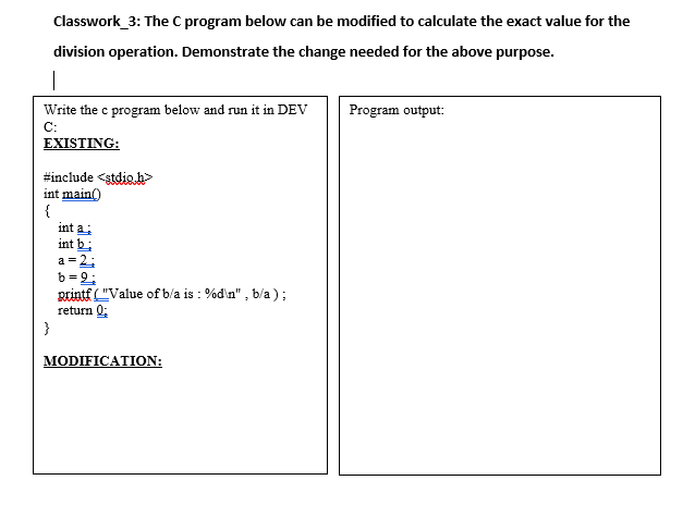 Solved Classwork_3: The program below can be modified to | Chegg.com