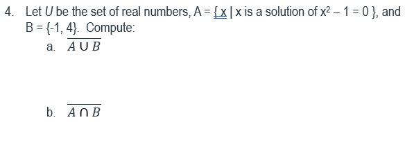 Solved 4. Let U be the set of real numbers, A = {x|x is a | Chegg.com