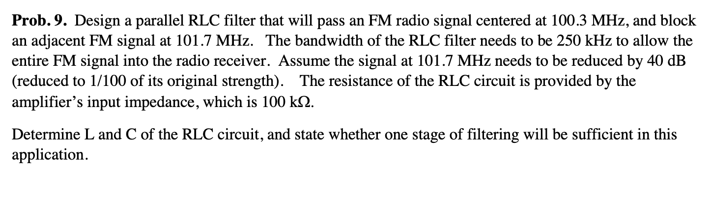 Solved Prob.9. Design a parallel RLC filter that will pass | Chegg.com