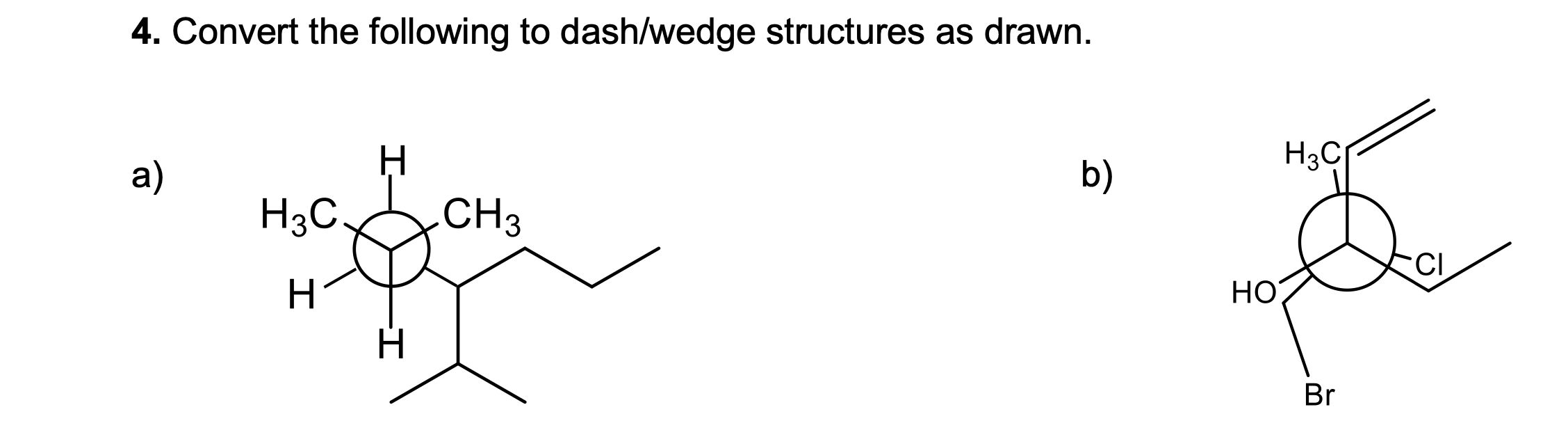 Solved 4. ﻿Convert the following to dash/wedge structures as | Chegg.com