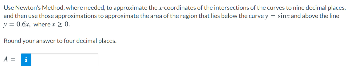 Solved Use Newton's Method, where needed, to approximate the | Chegg.com