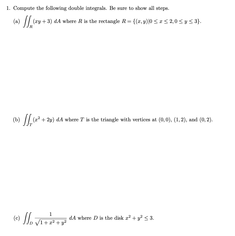 Solved 1. Compute the following double integrals. Be sure to | Chegg.com