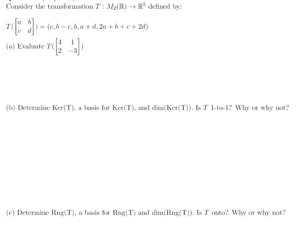 Solved Consider the transformation T : M2(R) → R5 defined | Chegg.com