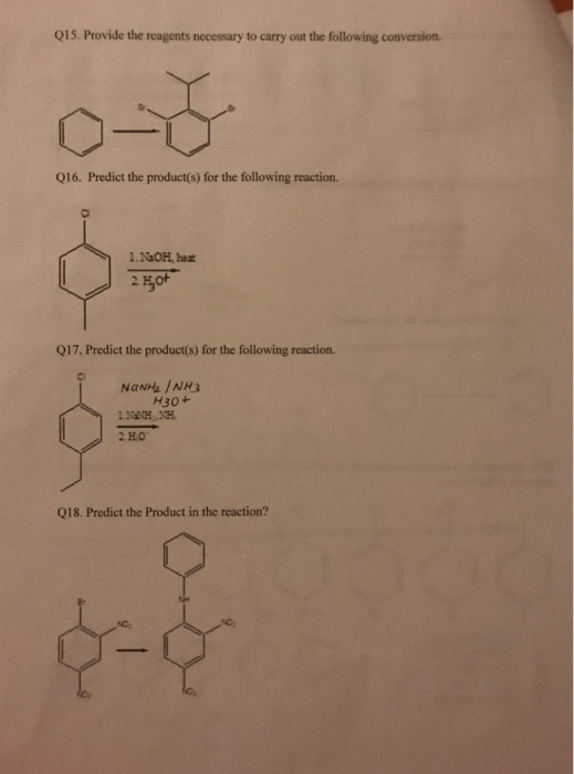 Solved Q15. Provide the reagents necessary to carry out the | Chegg.com