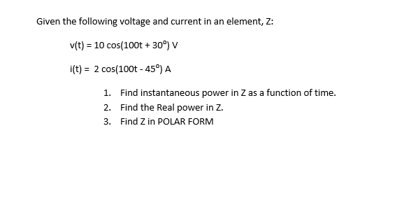 Solved Given the following voltage and current in an | Chegg.com