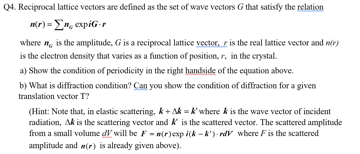 Solved Q4. ﻿Reciprocal lattice vectors are defined as the | Chegg.com