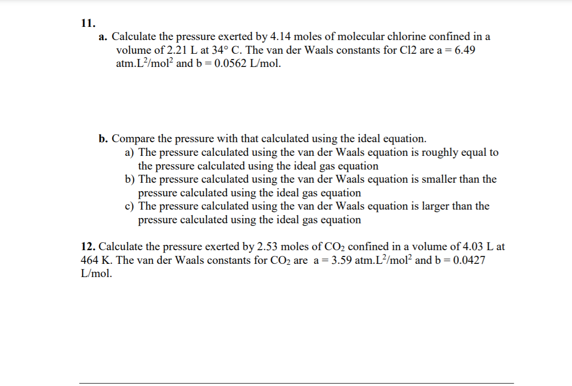 Solved 11. a. Calculate the pressure exerted by 4.14 moles | Chegg.com