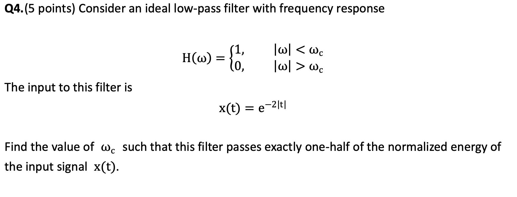 Solved Q4.(5 points) Consider an ideal low-pass filter with | Chegg.com