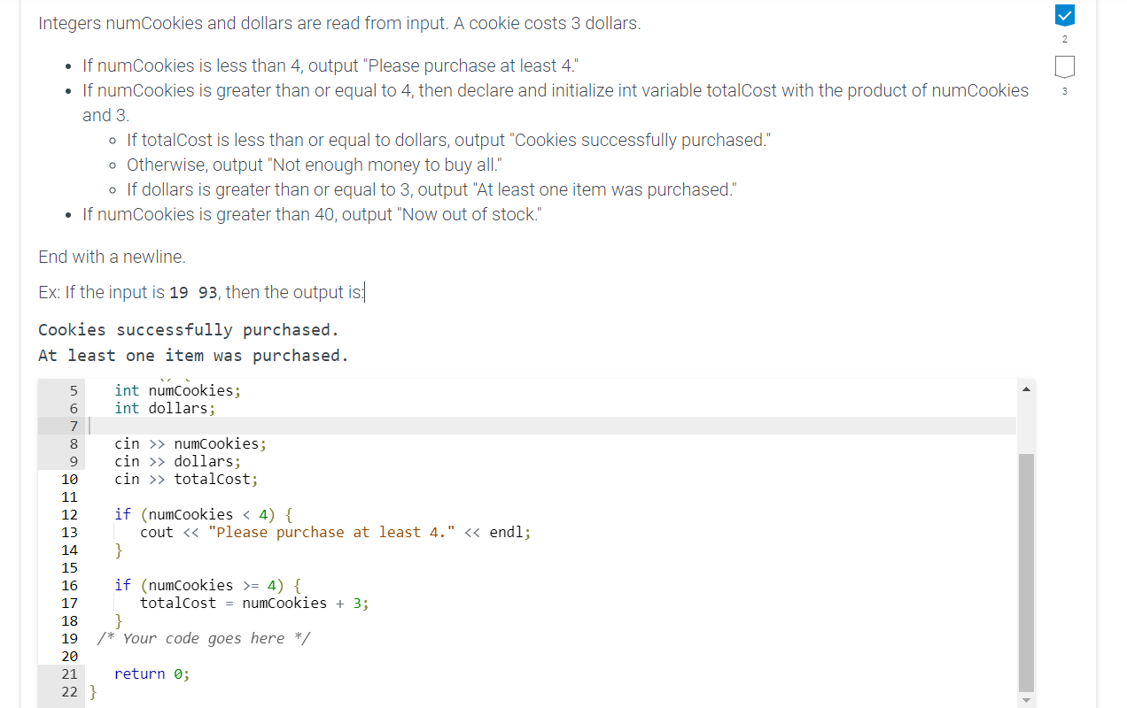 Solved Integers numCookies and dollars are read from input. | Chegg.com