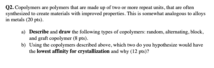 Solved Q2. Copolymers are polymers that are made up of two | Chegg.com