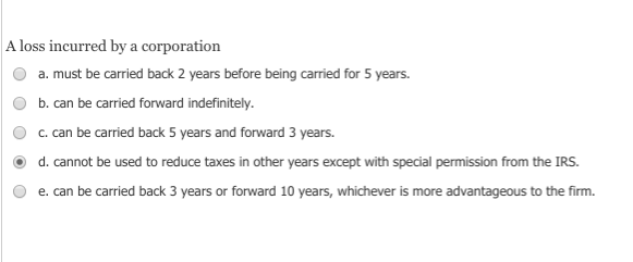Solved A loss incurred by a corporation O a. must be carried | Chegg.com