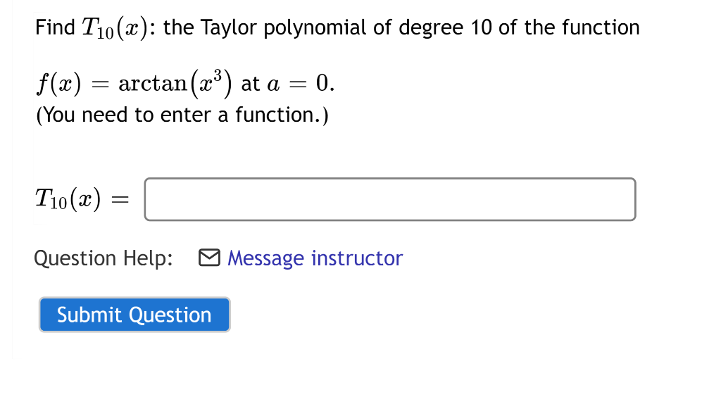 Solved Find T10(x): the Taylor polynomial of degree 10 of | Chegg.com