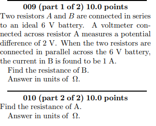 Solved 009 (part 1 of 2) 10.0 points Two resistors A and B | Chegg.com