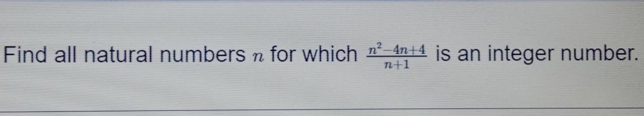 Solved Find all natural numbers n for which n?–4n+4 is an | Chegg.com