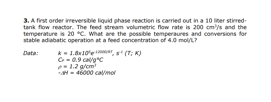 Solved 3. A first order irreversible liquid phase reaction | Chegg.com
