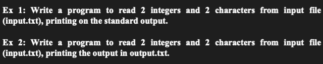 Solved Ex 1: Write a program to read 2 integers and 2 | Chegg.com