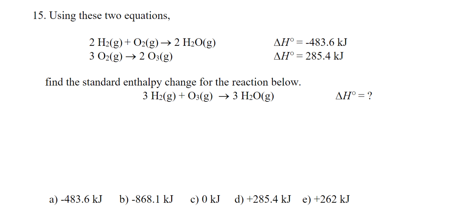 Solved 15. Using these two equations, 2H2( g)+O2( | Chegg.com