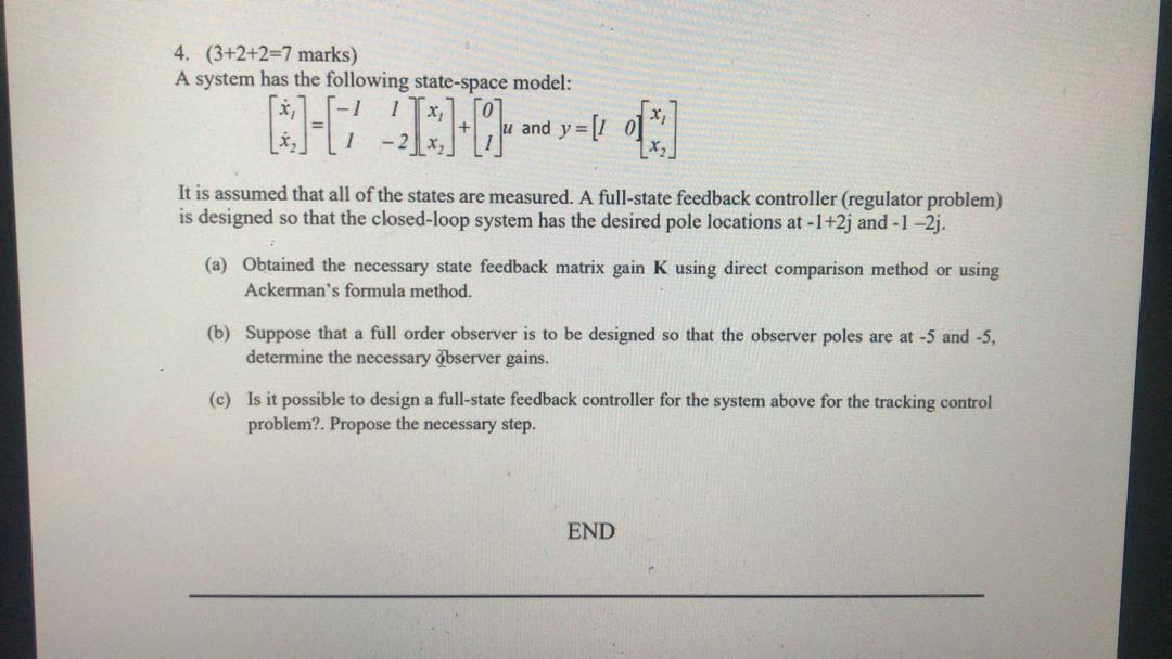 Solved 4. (3+2+2=7 marks) A system has the following | Chegg.com