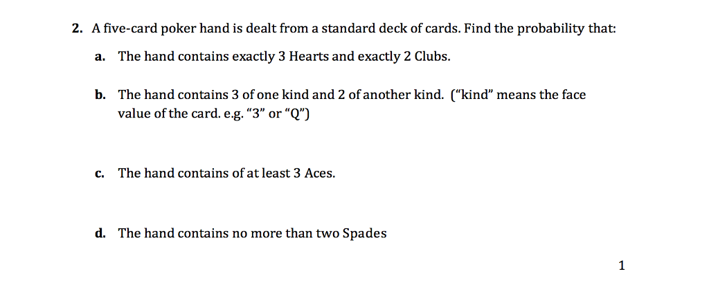 Solved 2. A five-card poker hand is dealt from a standard | Chegg.com
