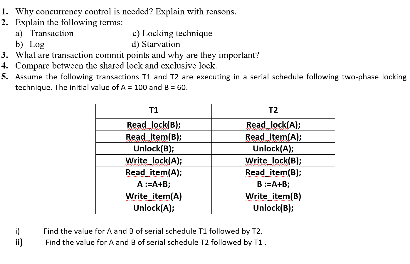 Solved 1. Why concurrency control is needed? Explain with | Chegg.com
