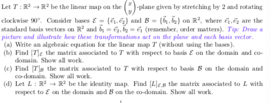 Solved Let T: R2 + R2 be the linear map on the -plane given | Chegg.com