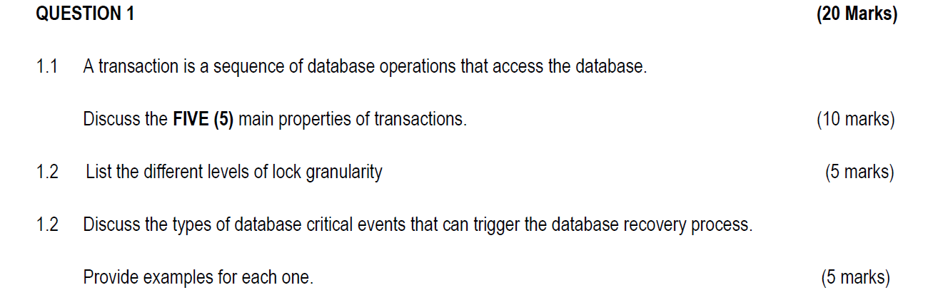 Solved QUESTION 1 (20 Marks) 1.1 A transaction is a sequence | Chegg.com