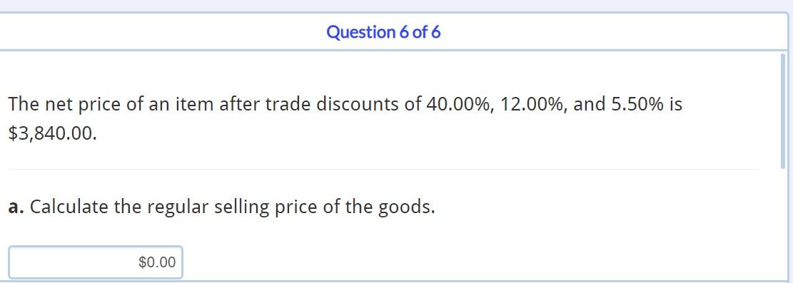 Solved The net price of an item after trade discounts of | Chegg.com