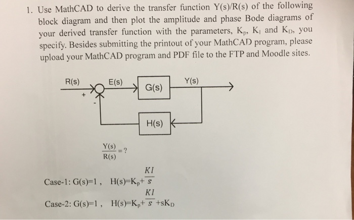 Solved 1. Use MathCAD to derive the transfer function | Chegg.com