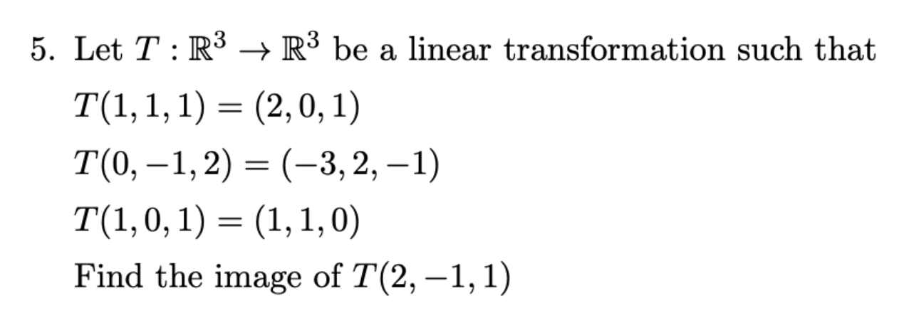 Solved 5. Let T:R3→R3 be a linear transformation such that | Chegg.com