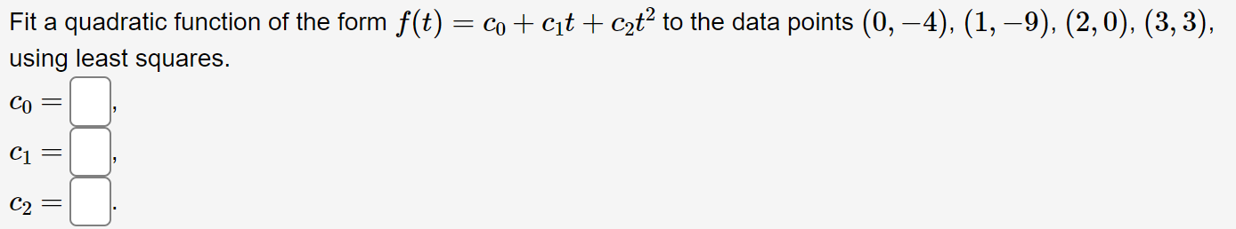 Solved Fit a quadratic function of the form f(t)=c0+c1t+c2t2 | Chegg.com