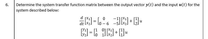 Solved Determine the system transfer function matrix between | Chegg.com