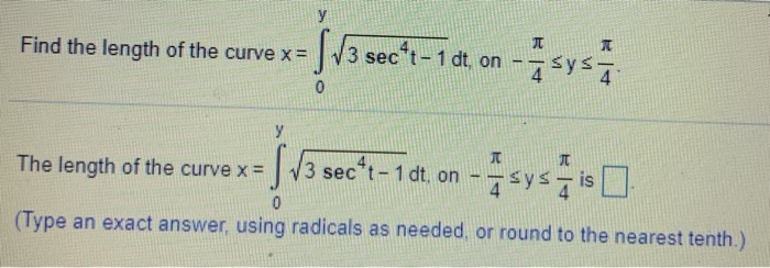 Solved Find the length of the curve x=lasec4t-1dt, on Tsysā | Chegg.com
