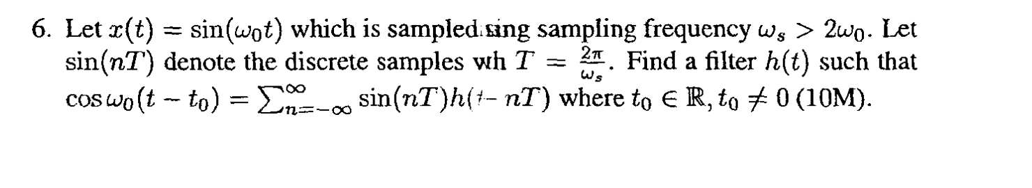 Solved Let x(t)=sin(ω0t) ﻿which is ﻿sampled sing sampling | Chegg.com