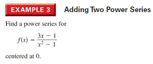 Solved EXAMPLE 3 Adding Two Power Series Find a power series | Chegg.com
