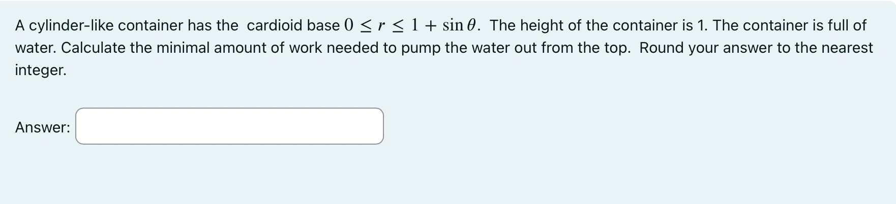 Solved A cylinder-like container has the cardioid base | Chegg.com