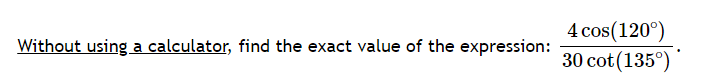 Solved Without using a calculator, find the exact value of | Chegg.com
