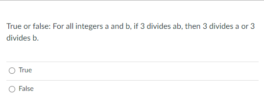 Solved True or false: For all integers a and b, if 3 divides | Chegg.com
