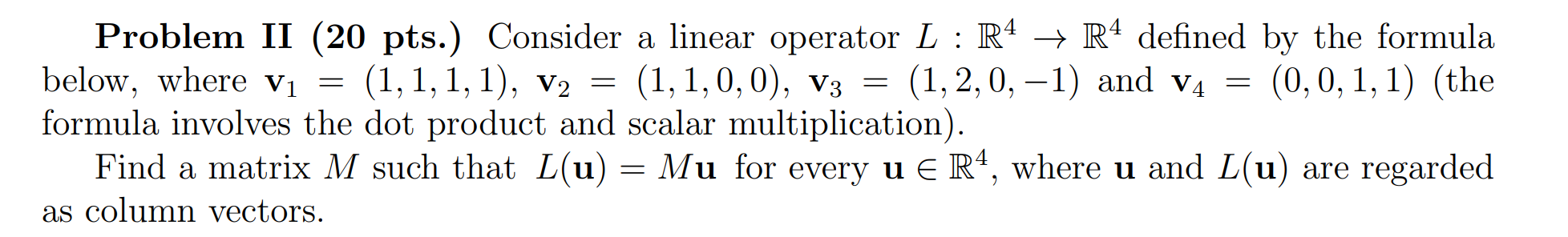 Solved = Problem II (20 pts.) Consider a linear operator L : | Chegg.com