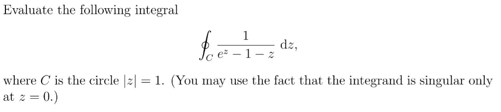 Solved Evaluate the following integral 2 where C is the | Chegg.com