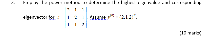Solved 3. Employ the power method to determine the highest | Chegg.com